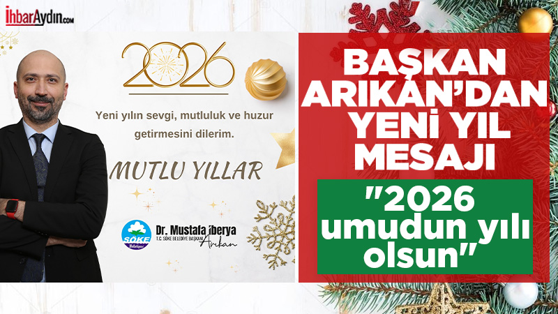 Başkan Arıkan’dan yeni yıl mesajı: “2026 umudun yılı olsun” | İHBAR AYDIN